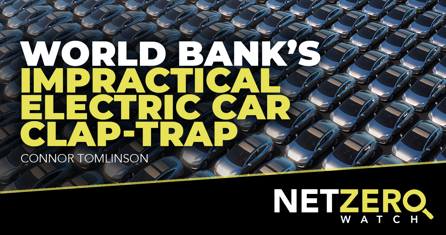 The World Bank’s Impractical Electric Car Claptrap • Watts Up With That?