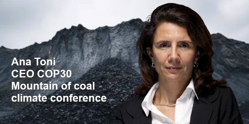 Ana Toni COP30 Mountain of Coal – Watts Up With That?